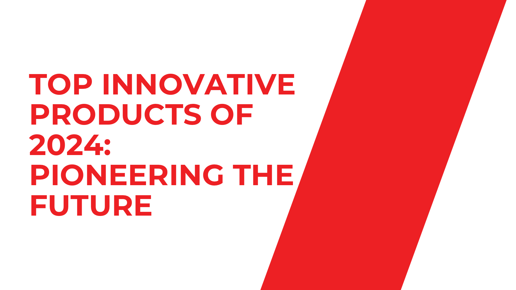 Top Innovative Products of 2024: Pioneering the Future - Deal Of Daily